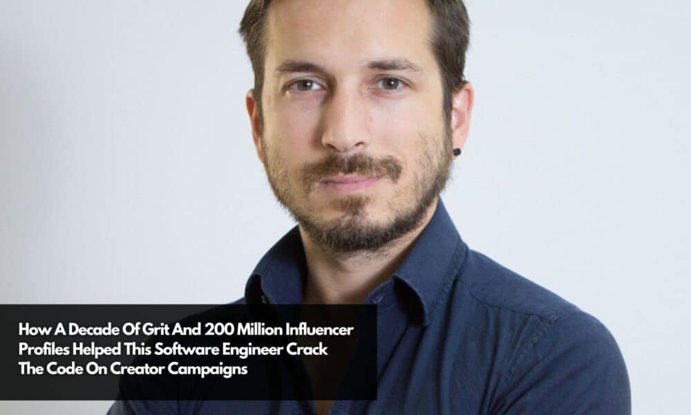 How A Decade Of Grit And 200 Million Influencer Profiles Helped This Software Engineer Crack The ...