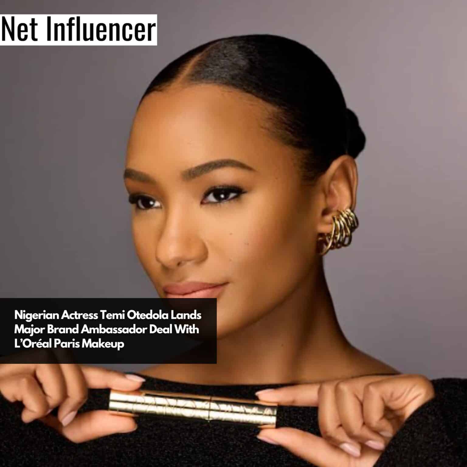 Nigerian Actress Temi Otedola Lands Major Brand Ambassador Deal With L’Oréal Paris Makeup