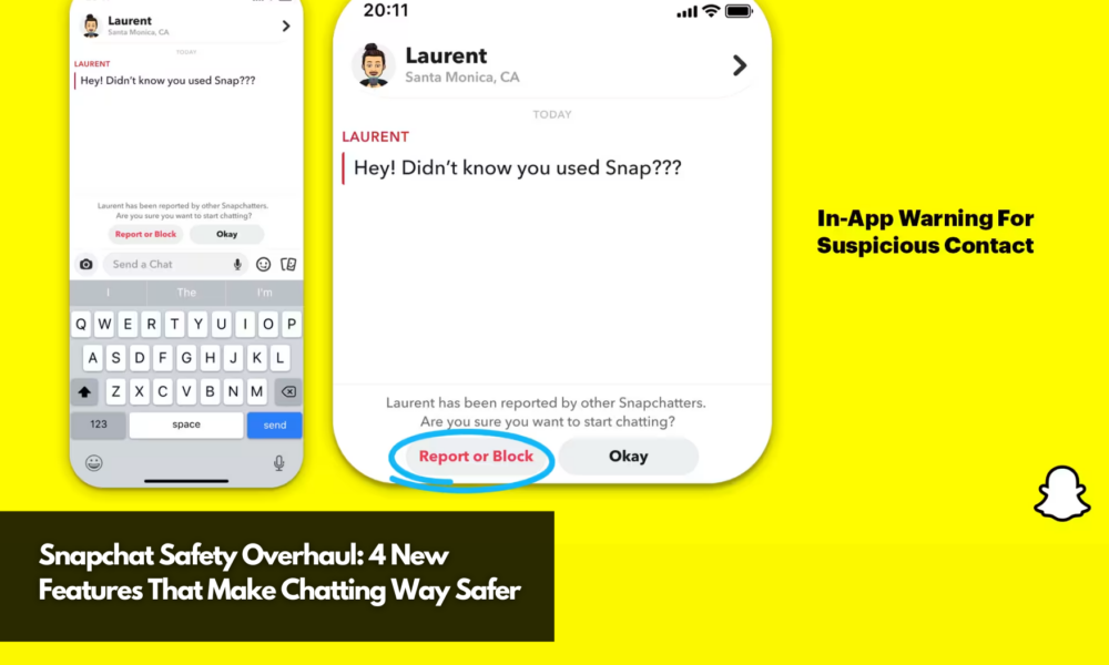 Snapchat Safety Overhaul: 4 New Features That Make Chatting Way Safer