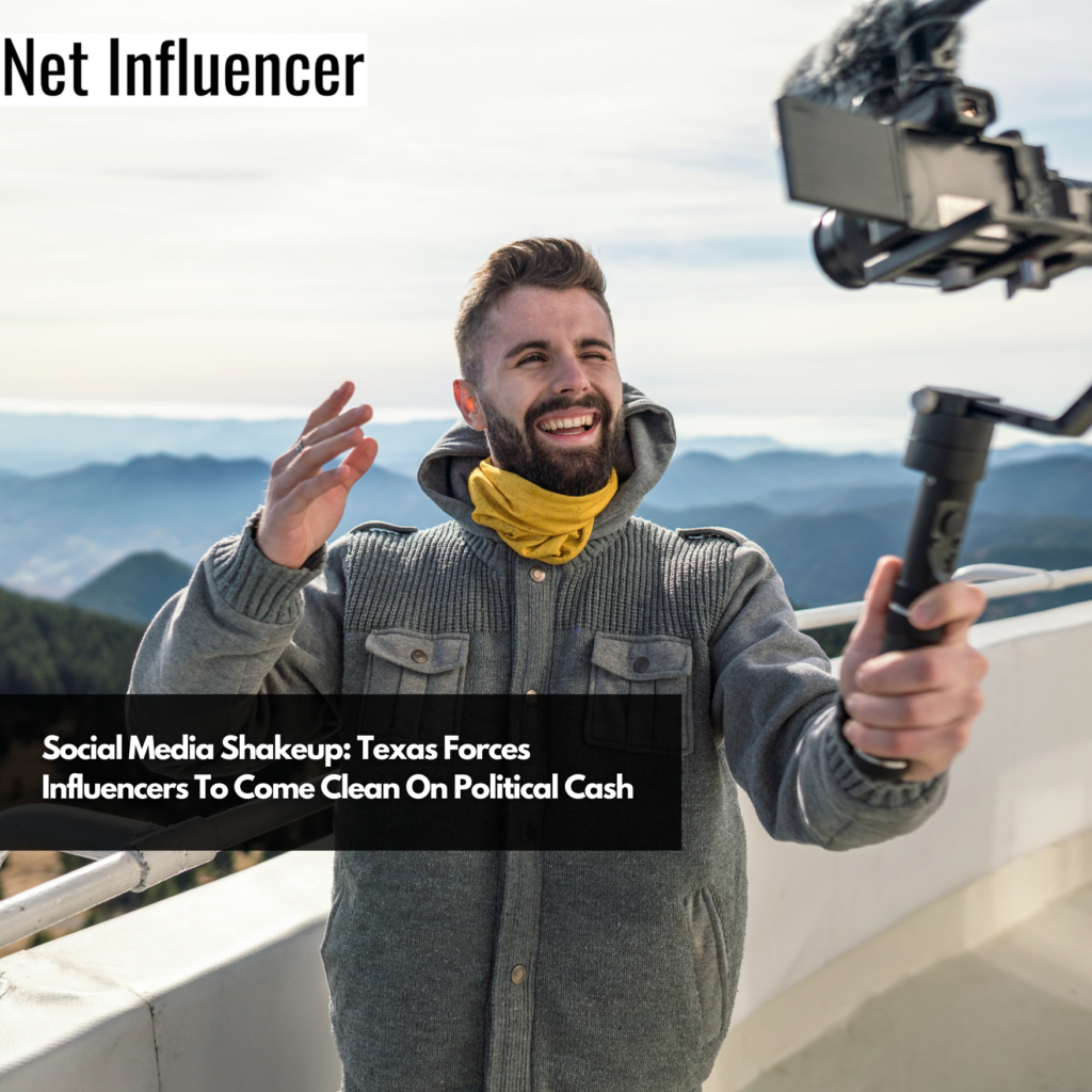 Social Media Shakeup: Texas Forces Influencers To Come Clean On ...