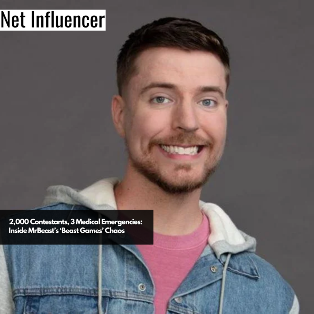 2,000 Contestants, 3 Medical Emergencies: Inside MrBeast’s ‘Beast Games ...