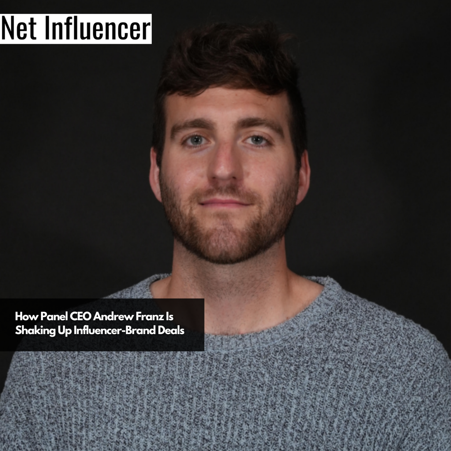 How Panel CEO Andrew Franz Is Shaking Up Influencer-Brand Deals
