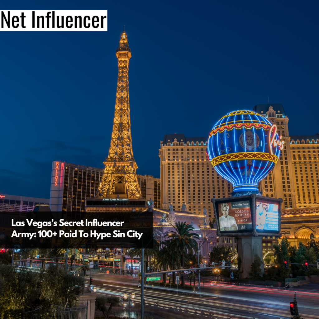 Las Vegas’s Secret Influencer Army: 100+ Paid To Hype Sin City