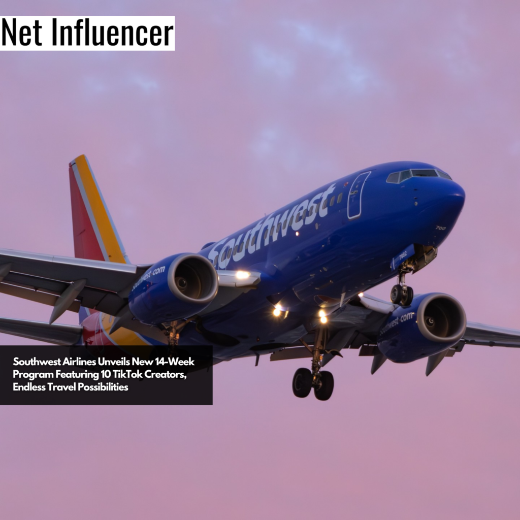 Southwest Airlines Unveils New 14-Week Program Featuring 10 TikTok ...