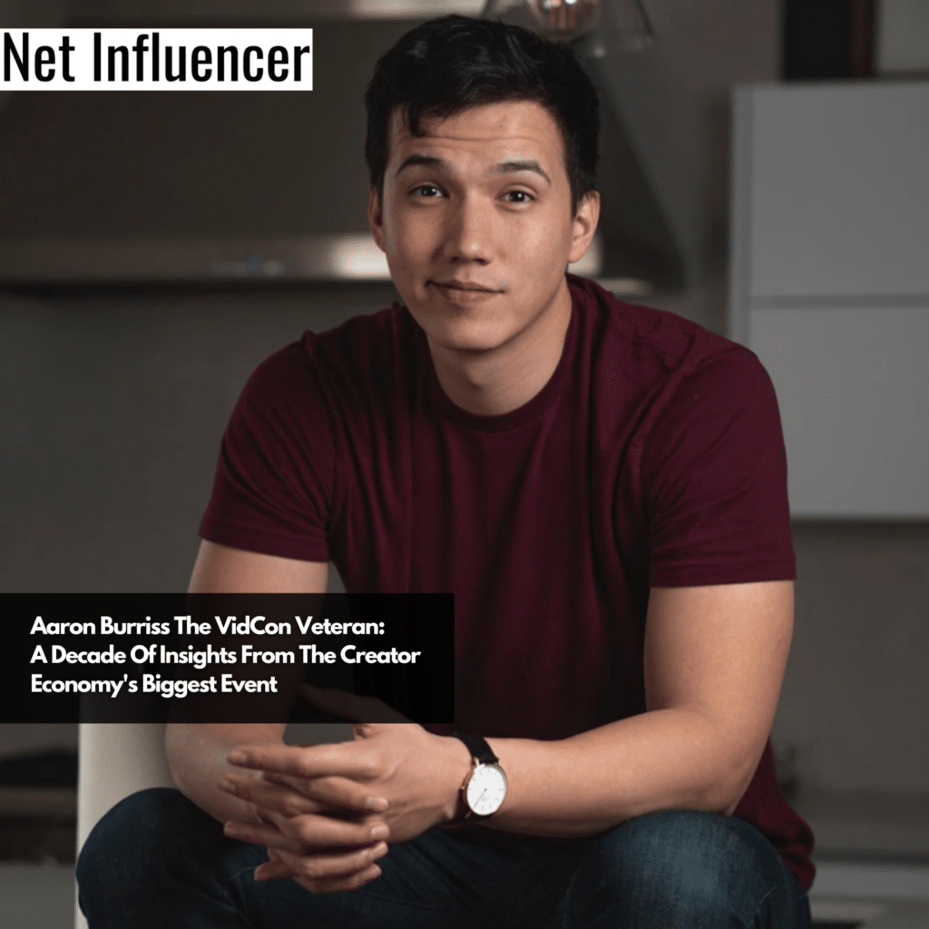 Aaron Burriss The VidCon Veteran: A Decade Of Insights From The Creator ...