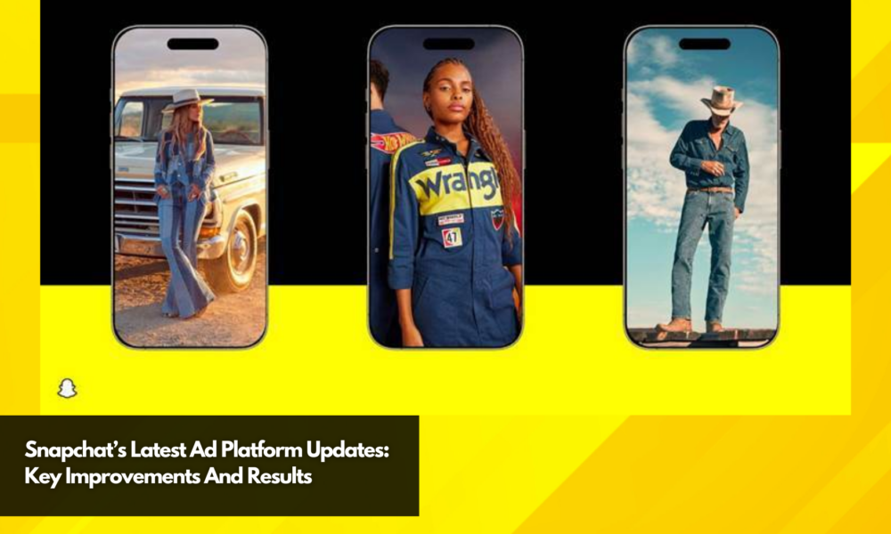 Snapchat’s Latest Ad Platform Updates: Key Improvements And Results