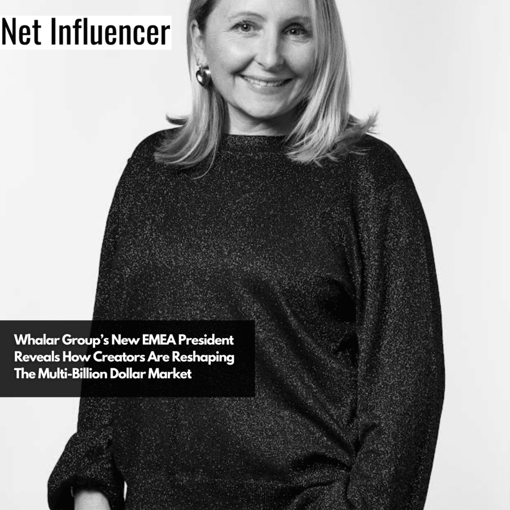 Whalar Group’s New EMEA President Reveals How Creators Are Reshaping ...