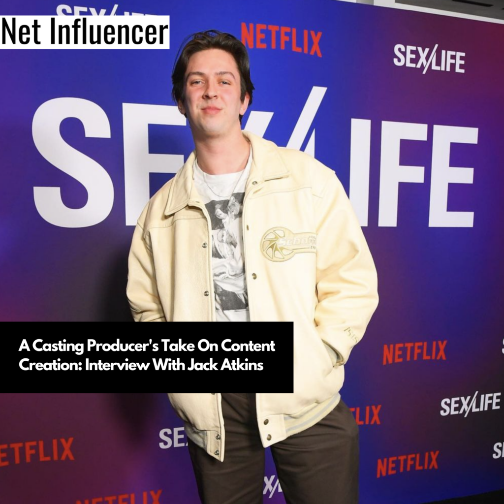 A Casting Producer's Take On Content Creation: Interview With Jack Atkins