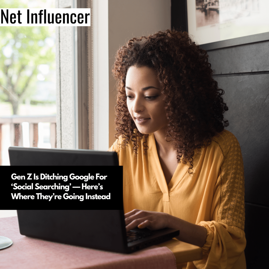 Gen Z Is Ditching Google For ‘Social Searching’ — Here’s Where They’re ...