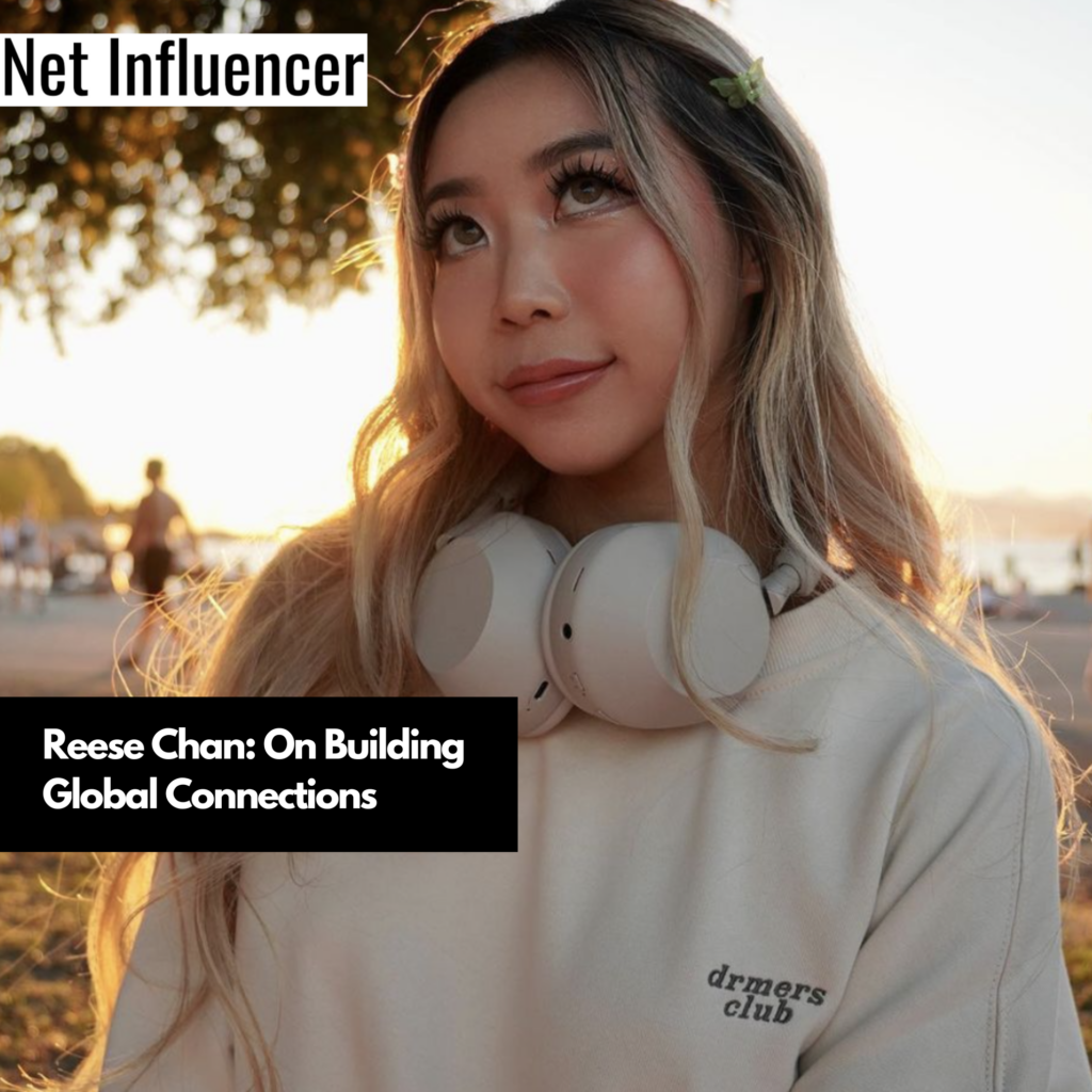 Reese Chan: On Building Global Connections