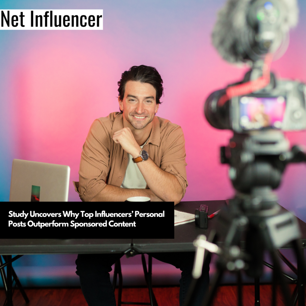 Study Uncovers Why Top Influencers’ Personal Posts Outperform Sponsored ...