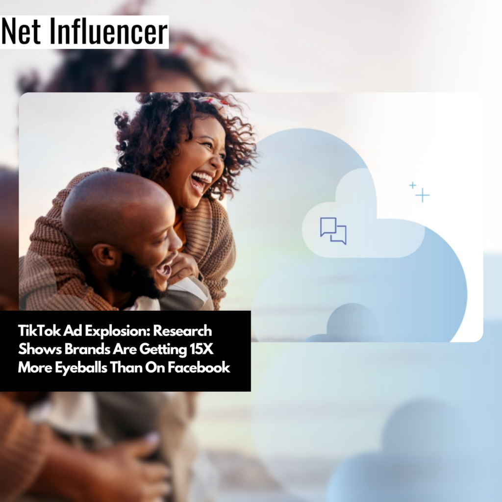TikTok Ad Explosion: Research Shows Brands Are Getting 15X More ...