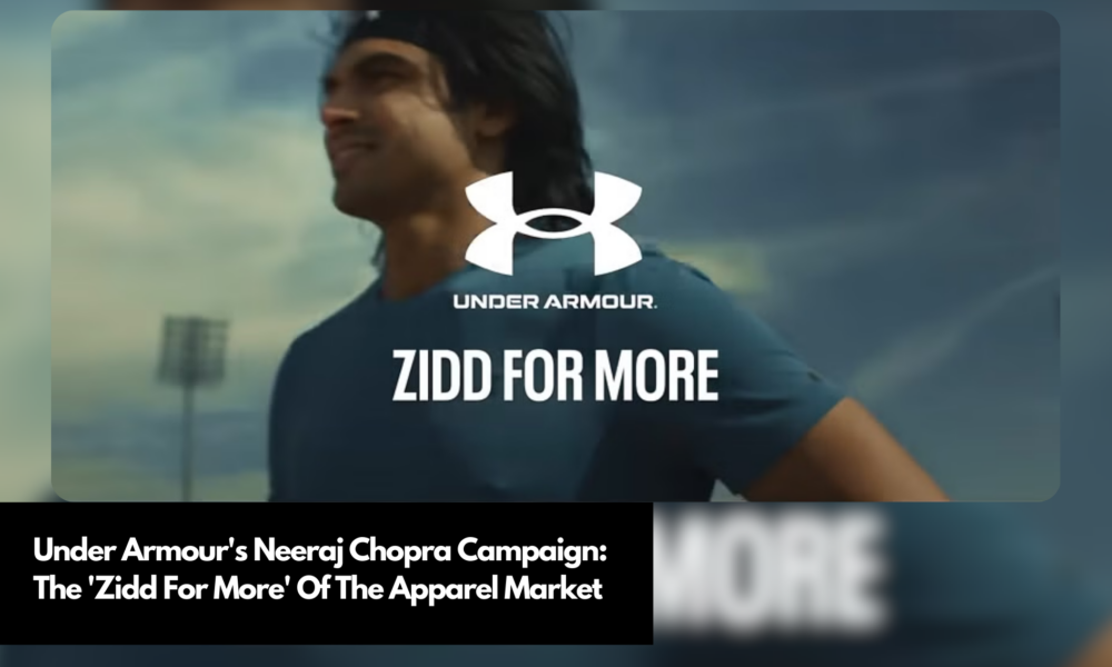 Under Armour's Neeraj Chopra Campaign: The 'Zidd For More' Of The Apparel Market