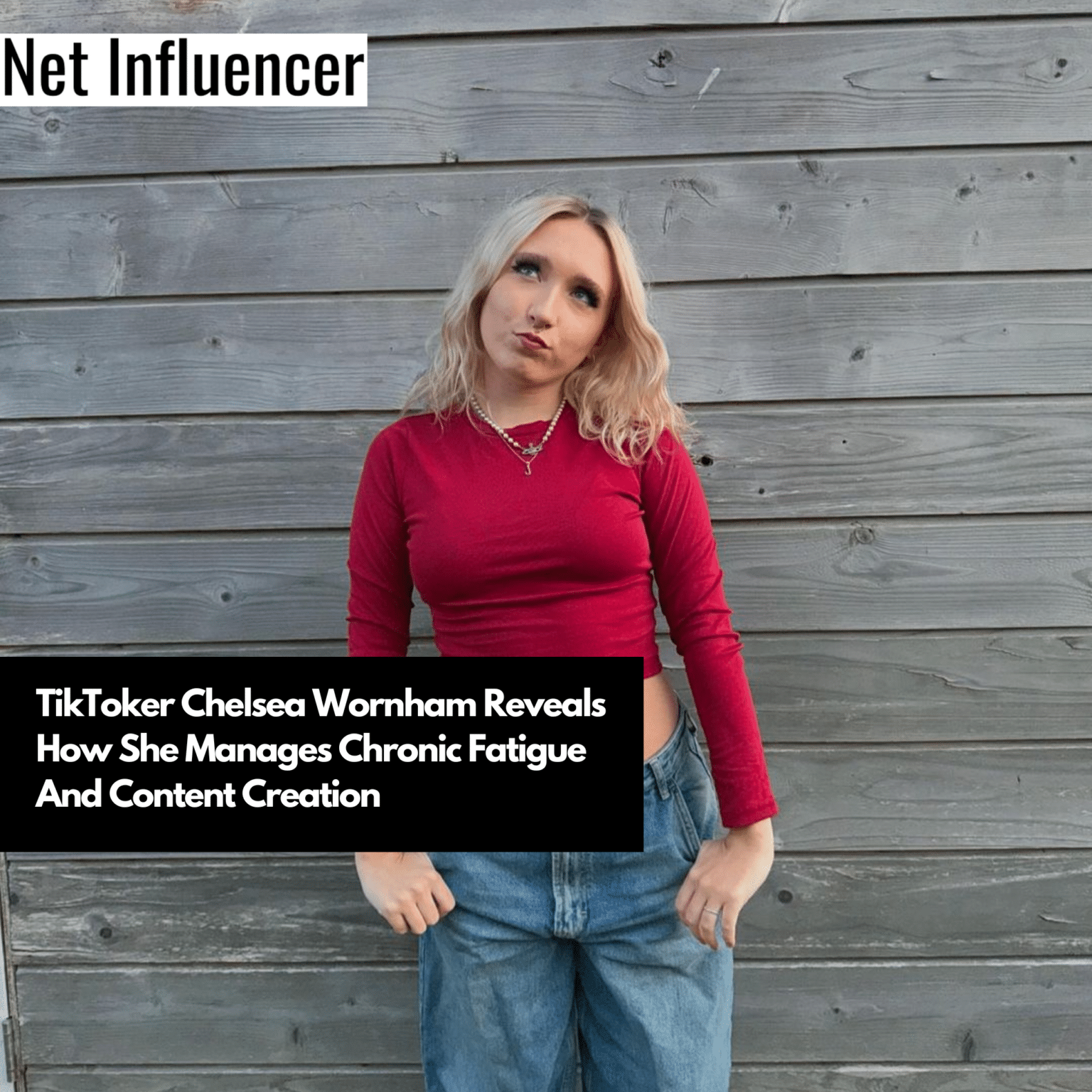TikToker Chelsea Wornham Reveals How She Manages Chronic Fatigue And ...