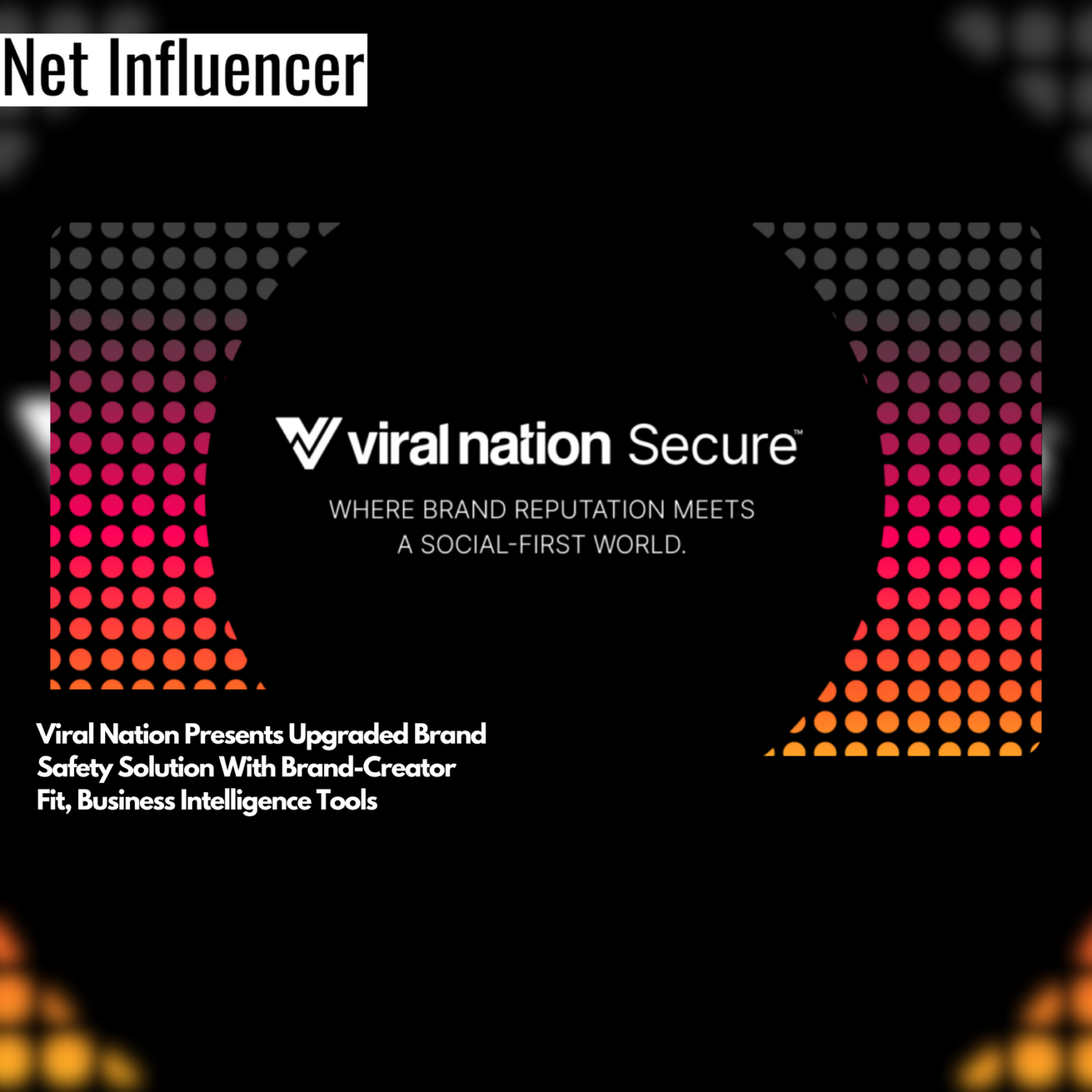 Viral Nation Presents Upgraded Brand Safety Solution With Brand-Creator ...