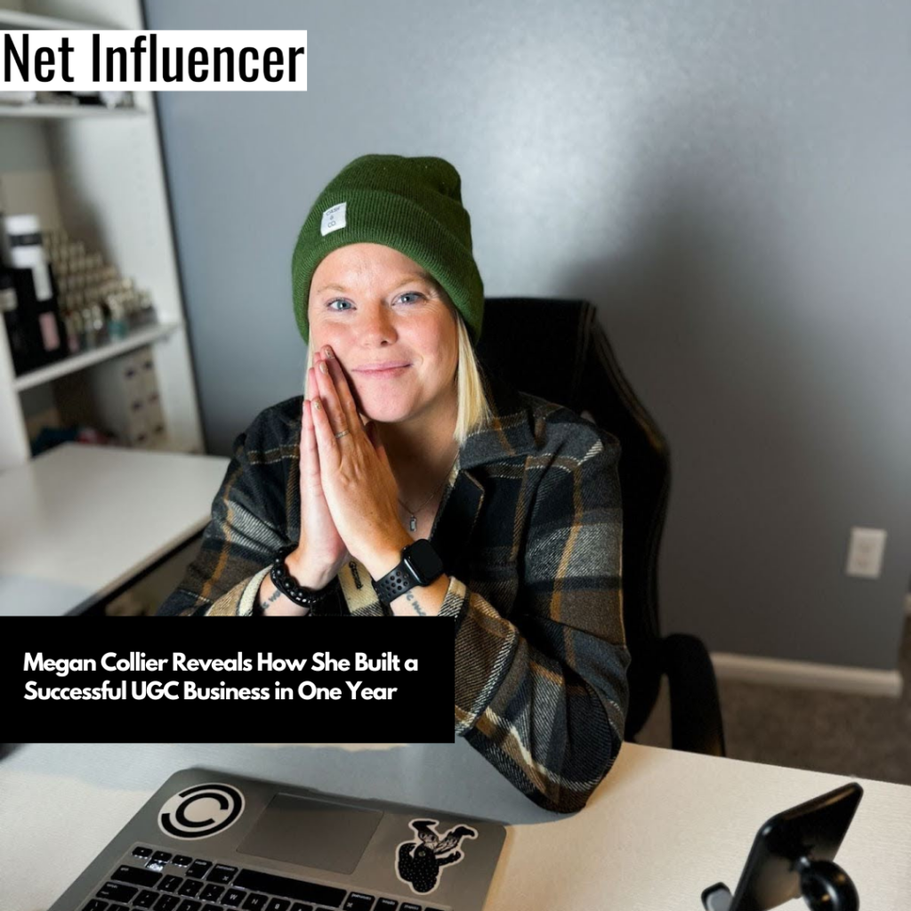 Megan Collier Reveals How She Built A Successful UGC Business In One Year