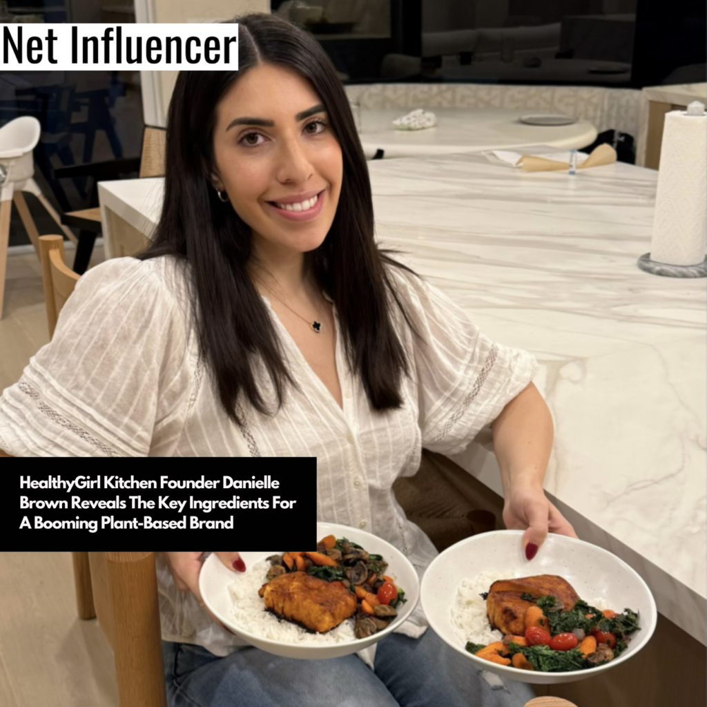 HealthyGirl Kitchen Founder Danielle Brown Reveals The Key Ingredients ...