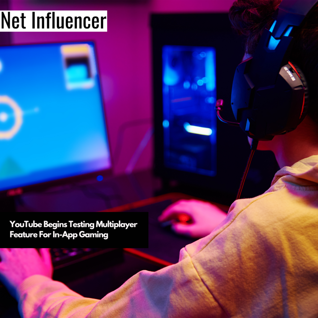 YouTube Begins Testing Multiplayer Feature For In-App Gaming