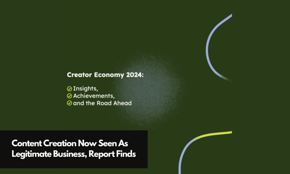 Content Creation Now Seen As Legitimate Business, Report Finds