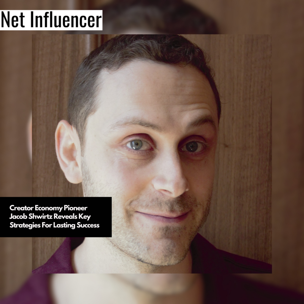 Creator Economy Pioneer Jacob Shwirtz Reveals Key Strategies For ...