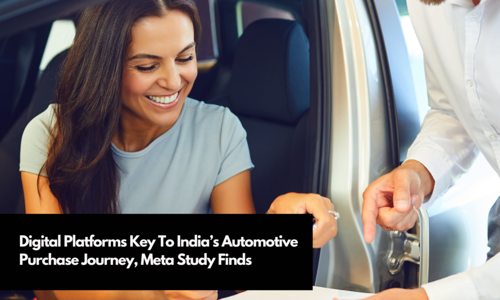 Digital Platforms Key To India’s Automotive Purchase Journey, Meta ...