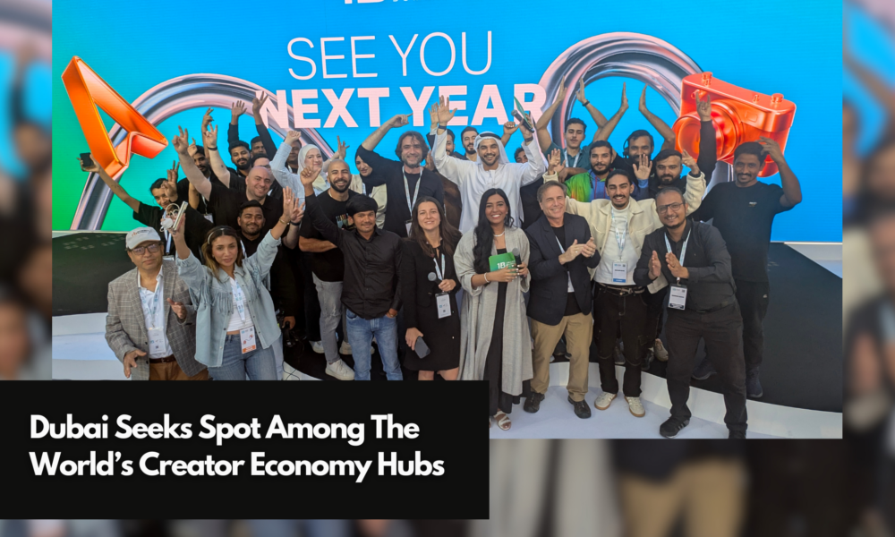 Dubai Seeks Spot Among The World’s Creator Economy Hubs
