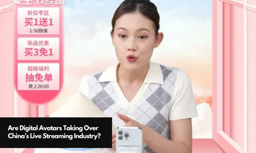 Are Digital Avatars Taking Over China’s Live Streaming Industry?
