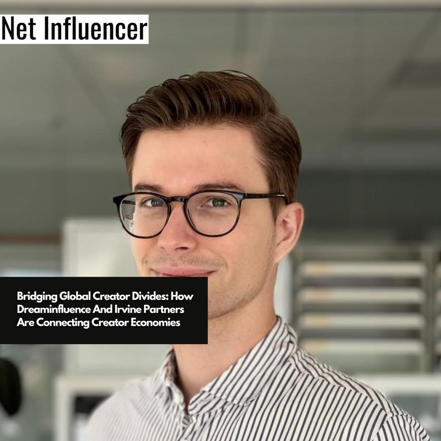 Bridging Global Creator Divides: How Dreaminfluence And Irvine Partners ...