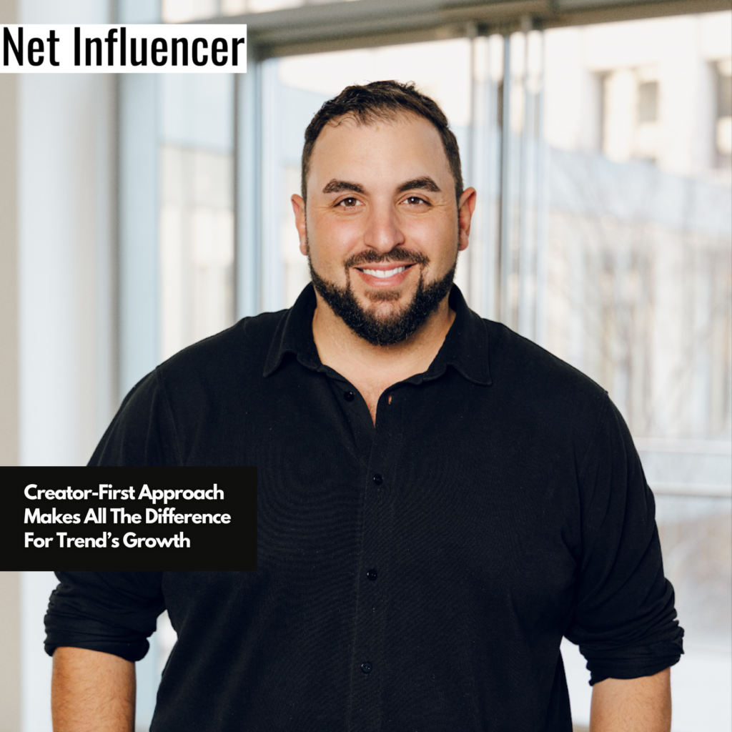 Creator-First Approach Makes All The Difference For Trend’s Growth
