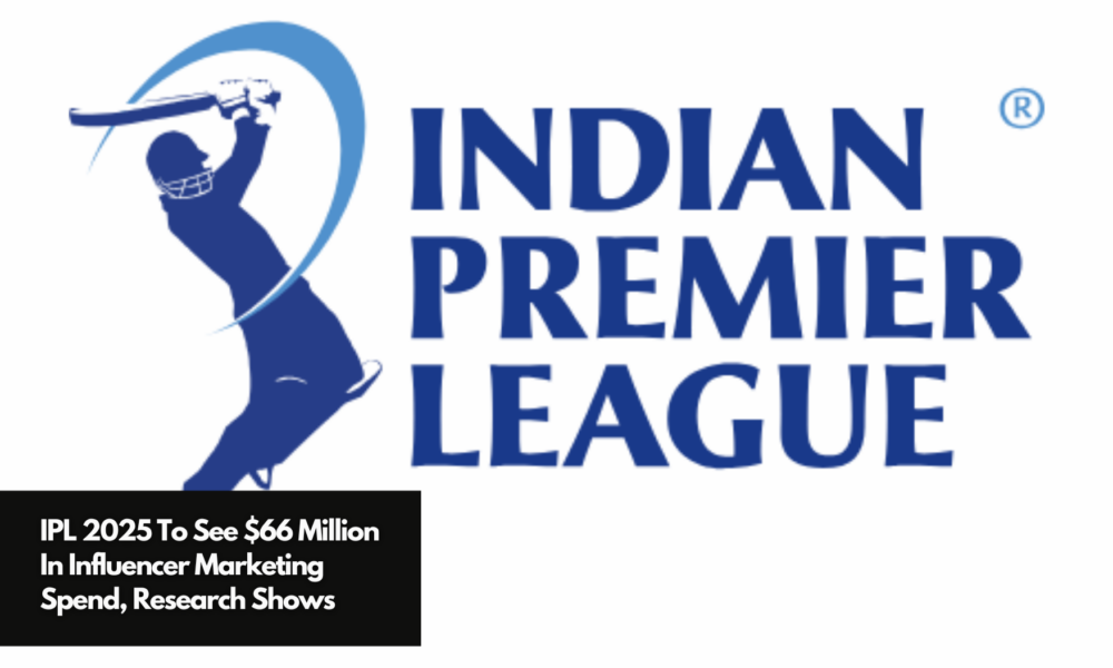 IPL 2025 To See $66 Million In Influencer Marketing Spend, Research Shows