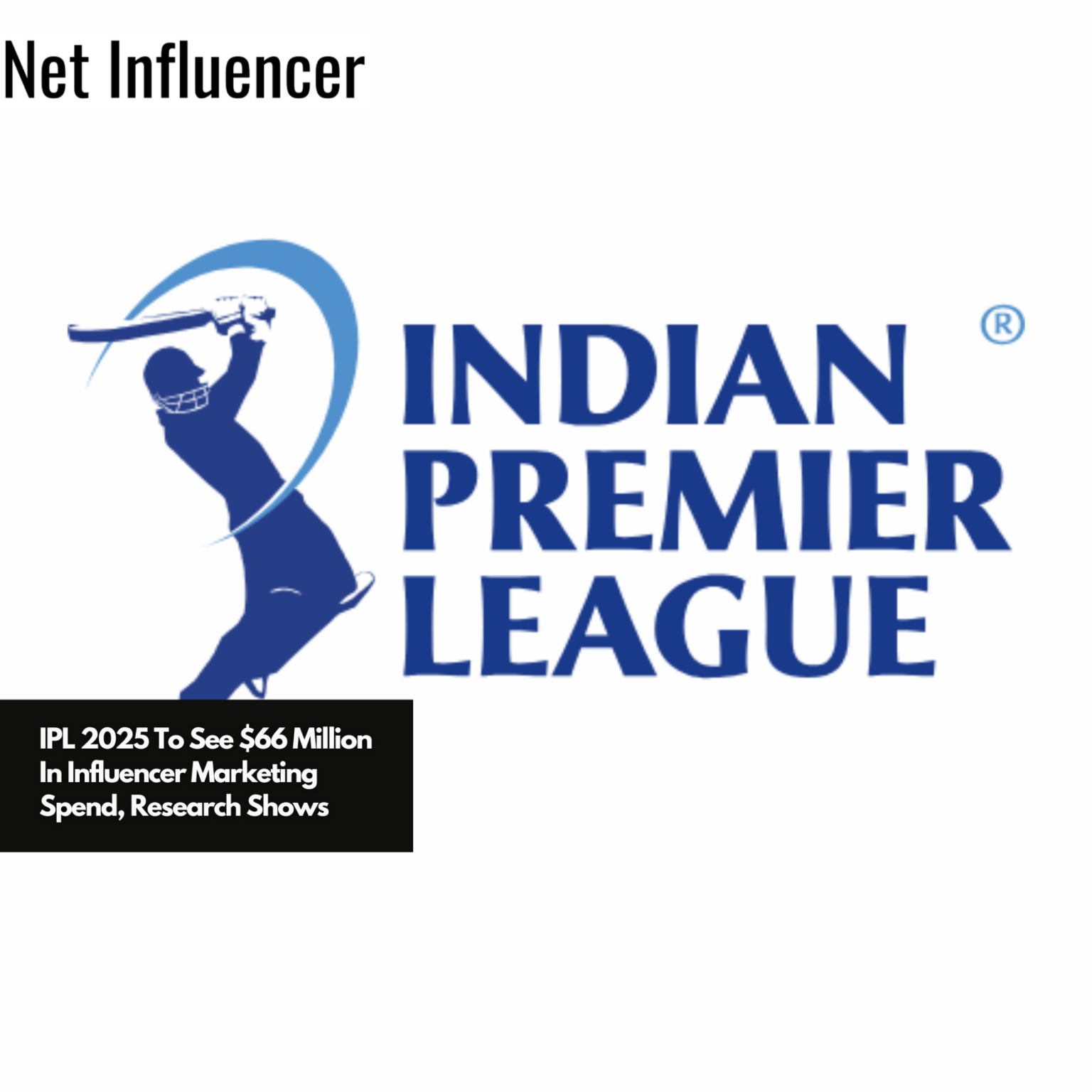 IPL 2025 To See $66 Million In Influencer Marketing Spend, Research Shows