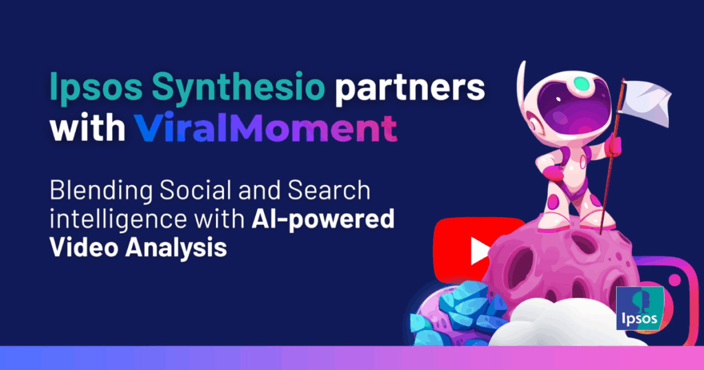 Ipsos Synthesio Adds ViralMoment AI Video Intelligence Tools To Social ...